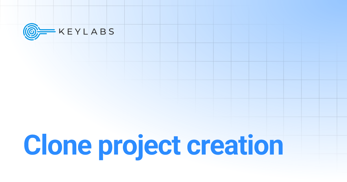 Clone project creation | Keylabs Guidelines