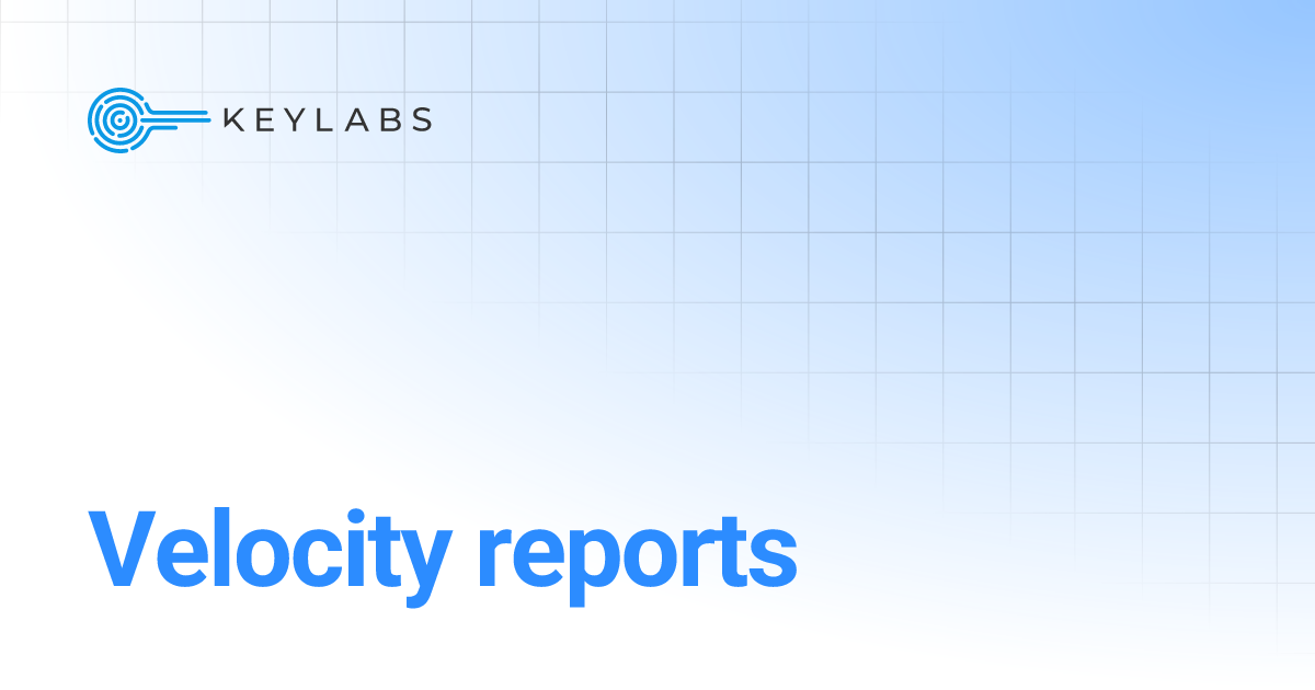 Velocity reports | Keylabs Guidelines